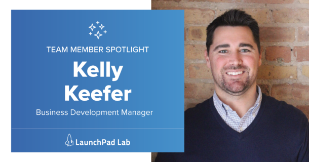 Team Spotlight: Kelly - Business Development Manager | LaunchPad Lab