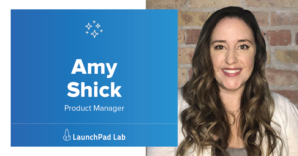 Team Member Spotlight: Amy Shick | LaunchPad Lab
