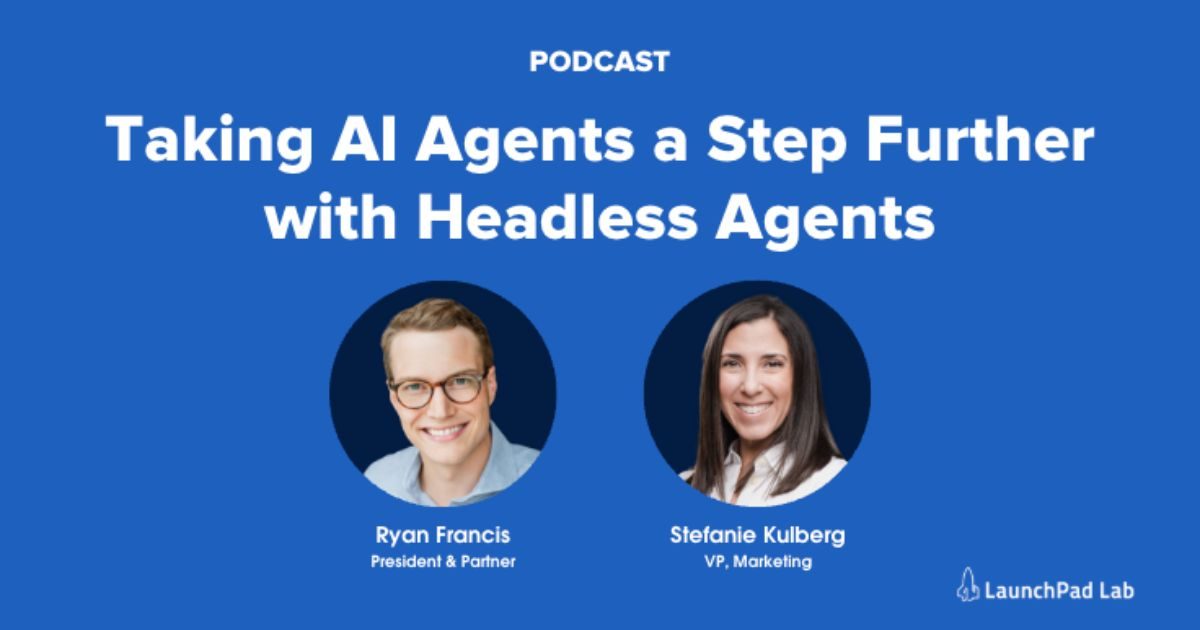 Taking AI Agents a Step Further with Headless Agents | LaunchPad Lab